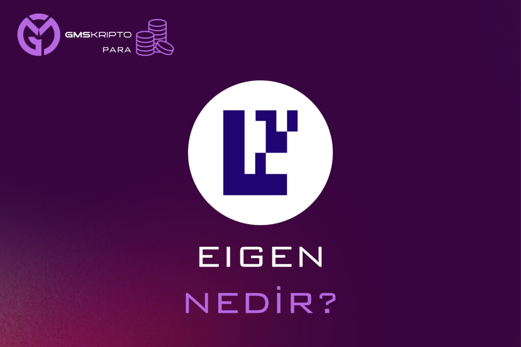 EigenLayer (EIGEN) Nedir? Teknolojisi, Kullanım Alanları ve Piyasa Ekonomisi – Gms Kripto Blog